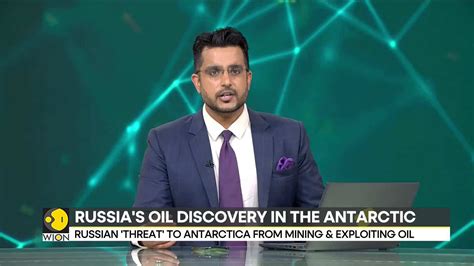 Russian Threat To Antarctica From Mining And Exploiting Oil