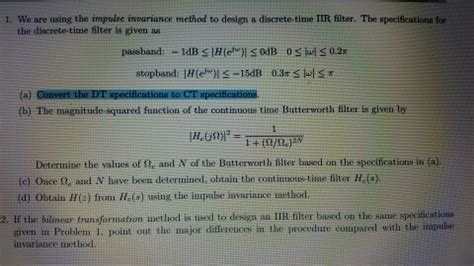 Solved We Are Using The Impulse Invariance Method To Chegg
