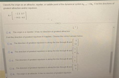 Solved Classify The Origin As An Attractor Repeller Or