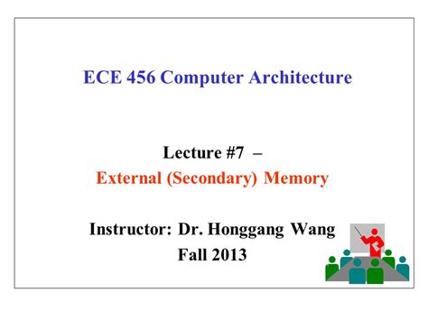 ece 456 computer architecture lecture 7 external secondary memory
