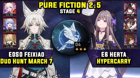 E0 Feixiao Carry And E6 Herta Hypercarry 3 Stars Pure Fiction 4 Honkai