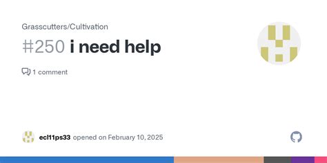 I Need Help · Issue 250 · Grasscutterscultivation · Github