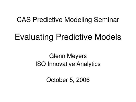 Ppt Cas Predictive Modeling Seminar Evaluating Predictive Models