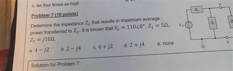solved problem 7 10 points determine the impedance zl that