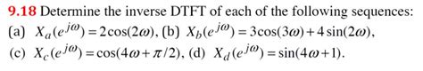 [solved] 9 18 Determine The Inverse Dtft Of Each O Solutioninn