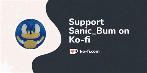 Support Sanicbum On Ko Fi ️ Ko Sanicbum Ko Fi ️ Where