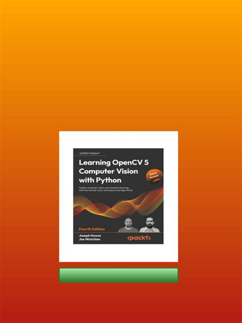 Learning Opencv 5 Computer Vision With Python Fourth Edition Joseph Howse And Joe Minichino Pdf