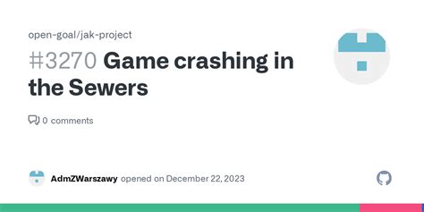 game crashing in the sewers · issue 3270 · open goal jak project · github