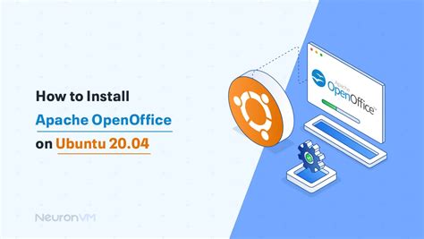 How To Install Apache Openoffice On Ubuntu 20 04 Neuronvm
