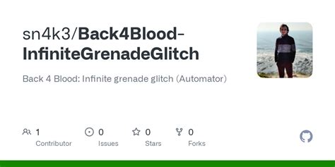 GitHub Sn4k3 Back4Blood InfiniteGrenadeGlitch Back 4 Blood Infinite Grenade Glitch Automator