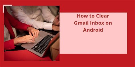 How To Clear Gmail Inbox On Android