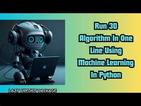 Run Algorithms In One Line Using Machine Learning In Python Lazy Predict Package YouTube
