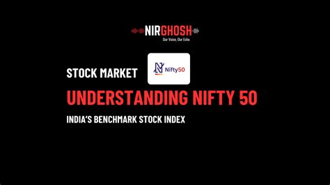 "Understanding Nifty 50: India’s Benchmark Stock Index Explained" - NirGhosh