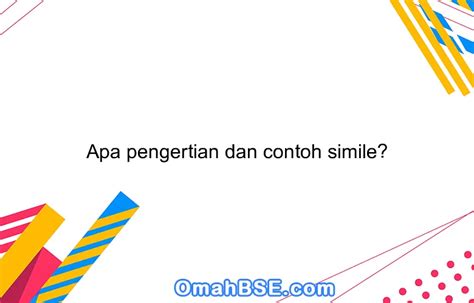 Apa Pengertian Dan Contoh Simile OmahBSE