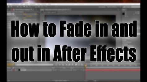 how to fade in and out in adobe after effects youtube