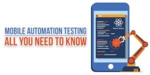 Mobile Automation Testing All You Need To Know EXEIdeas Let S Your Mind Rock
