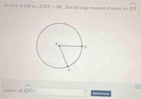 Solved In Circle R With M∠ Qrs 66° Find The Angle Measure Of Minor Are Overline Qs You Answe