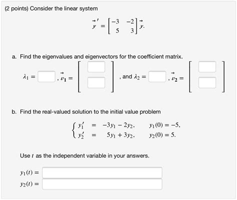 Solved Consider the linear system y⃗ ′= {3,-2}{5,3} y. a. | Chegg.com