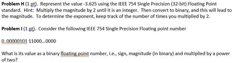 solved problem h 1 pt represent the value 3 625 using the ieee 754