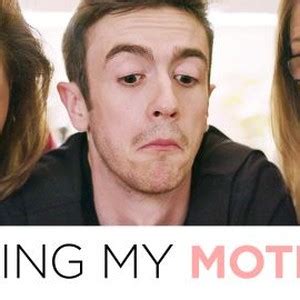 Dating My Mother Rotten Tomatoes