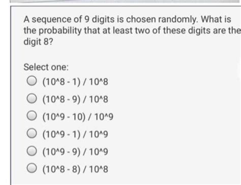 A Sequence Of 9 Digits Is Chosen Randomly What Is