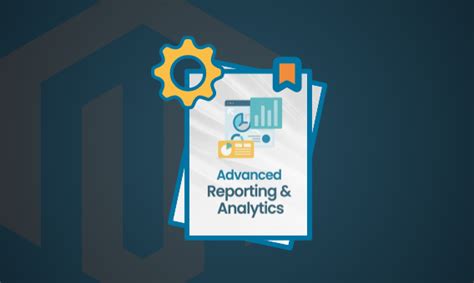 a complete magento 2 guide for advanced reporting and analytics by