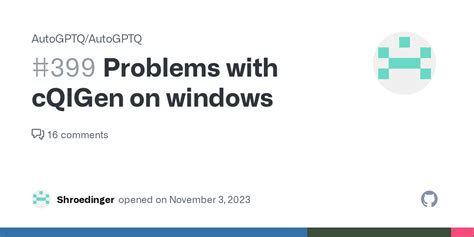Problems With Cqigen On Windows · Issue 399 · Autogptqautogptq · Github