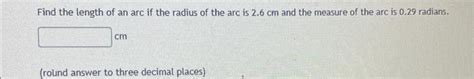Solved Find The Length Of An Arc If The Radius Of The Arc Is Chegg Com