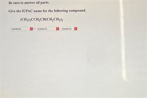 Solved Be sure to answer all parts.Give the IUPAC name for | Chegg.com