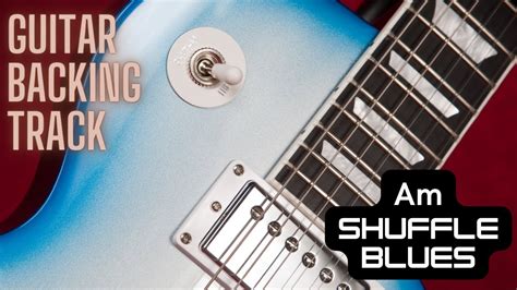Am Shuffle Blues Backing Track Youtube
