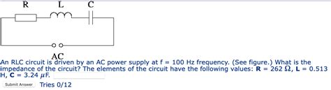 Solved An RLC Circuit Is Driven By An AC Power Supply At Chegg Com