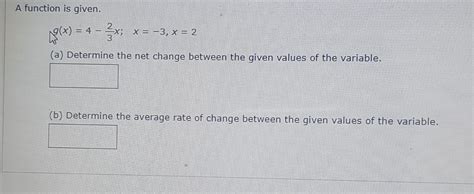 Solved A Function Is Given G X 4−32x X −3 X 2 A