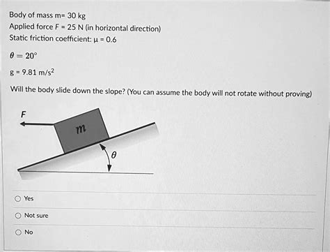 Solved Body Of Mass M 30 Kg Applied Force F 25 N In Horizontal