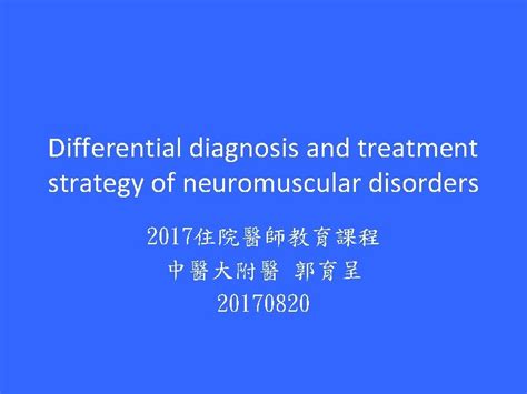 Differential Diagnosis And Treatment Strategy Of Neuromuscular Disorders