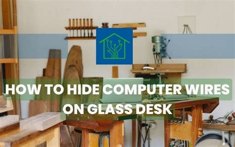 How To Hide Computer Wires On Glass Desk Easy Techniques