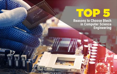 top 5 reasons to choose btech in computer science engineering
