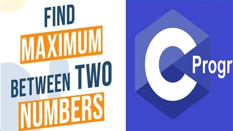 C Program To Find Maximum Using C Programming If Else Youtube