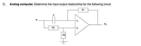 Solved Determine The Input Output Relationship For The