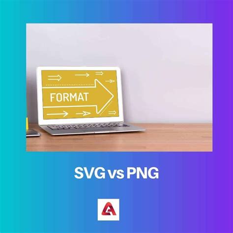 Svg Vs Png Différence Et Comparaison
