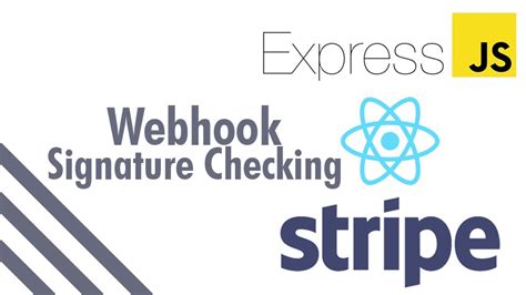 Set Up Stripe Webhook Signature Checking With React And Express 2020 Youtube