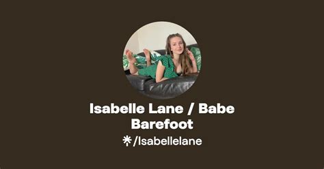 Isabelle Lane Babe Barefoot Find Isabelle Lane Babe Barefoot Onlyfans Linktree