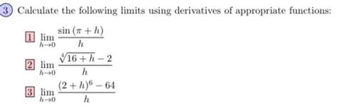 Solved Calculate The Following Limits Using Derivatives Of