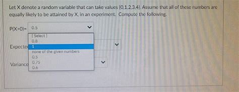 Solved Let X Denote A Random Variable That Can Take Values