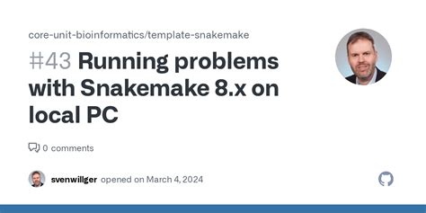 Running Problems With Snakemake X On Local PC Issue Core Unit Bioinformatics Template