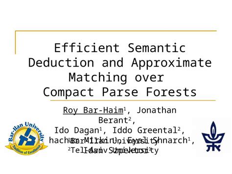Ppt Efficient Semantic Deduction And Approximate Matching Over Compact Parse Forests Dokumen