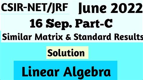 Csir Net June 2022 16 Sep Part B Solution Similar Matrices Youtube