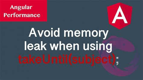 Rxjs Why Takeuntilsubject Often Leads To Memory Leaks And How To Fix It Youtube