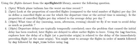 Solved Using The Flights Dataset From The Nycflights13