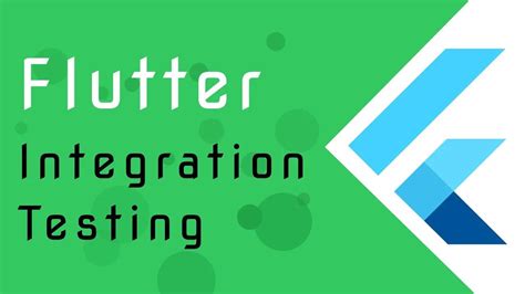 Flutter Testing 3 Integration Testing