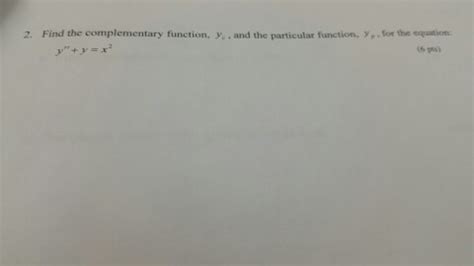 Solved 2 Find The Complementary Function Y And The Chegg Com